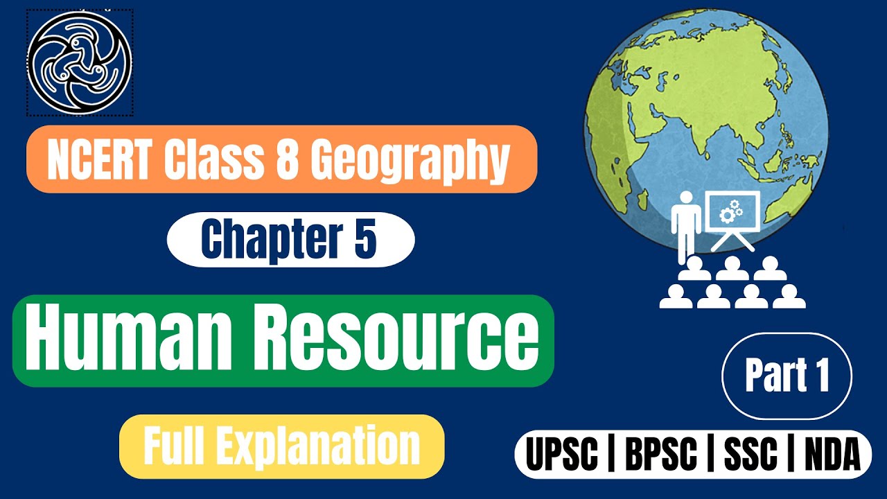 Human Resource | NCERT Class 8 Geography Chapter 5 | Full Explanation ...