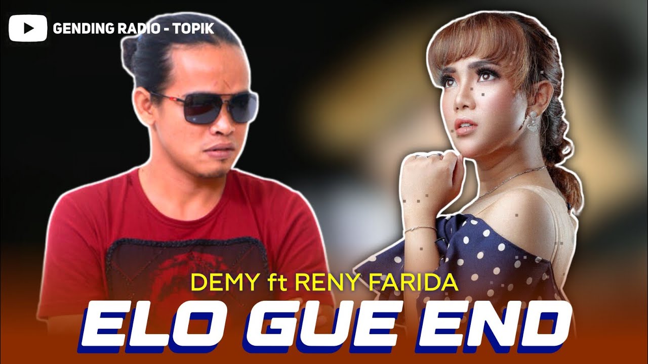 DEMY ft RENY FARIDA - ELO GUE END | OM. Sera Banyuwangi All Stars - YouTube