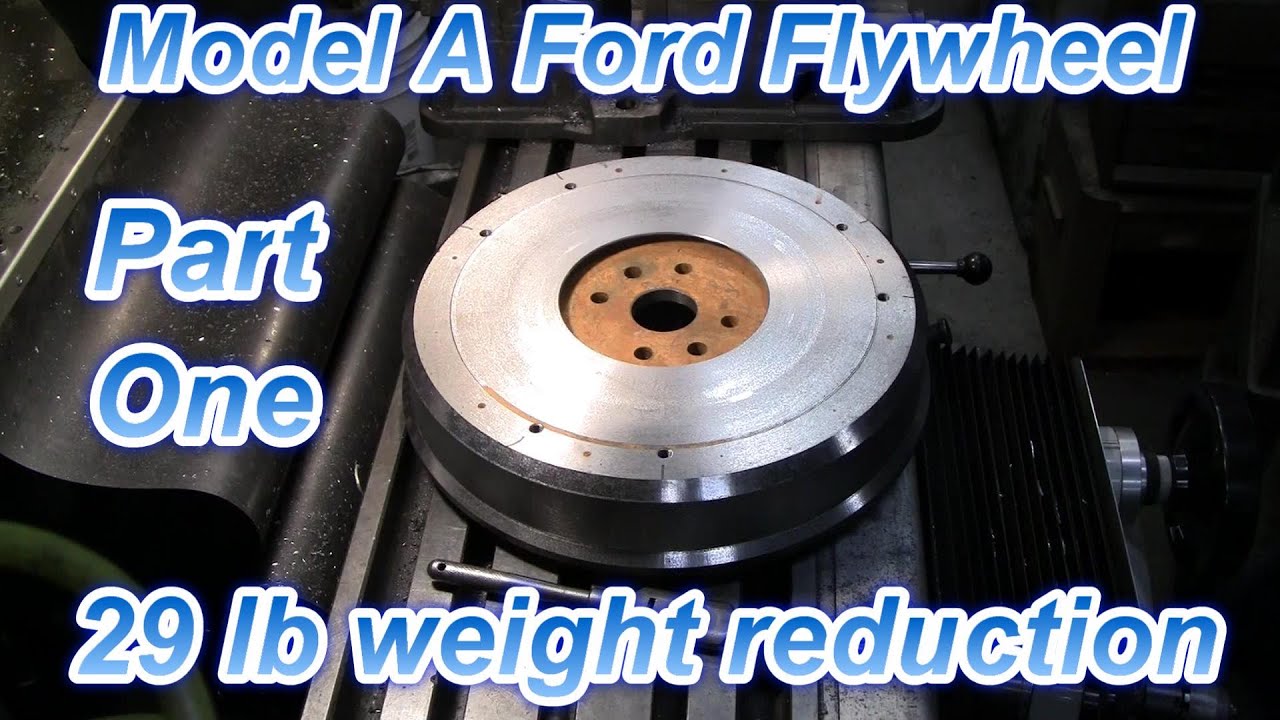 Model A Ford Flywheel Weight Reduction Part One - YouTube