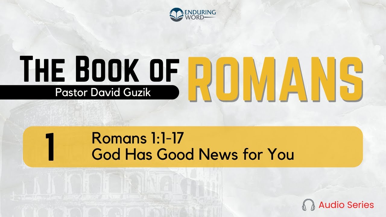 Romans 1:1-17 – God Has Good News for You - YouTube