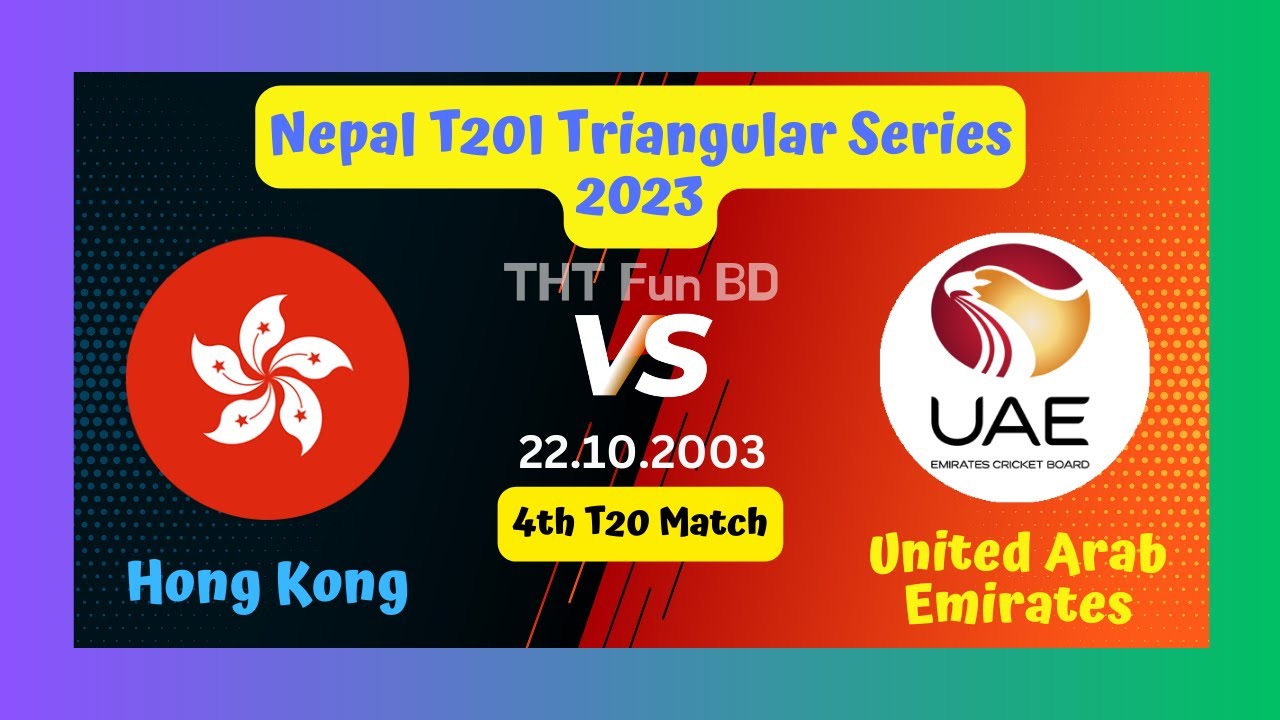 United Arab Emirates vs Hong Kong | HK v UAE | Nepal T20 Triangular ...