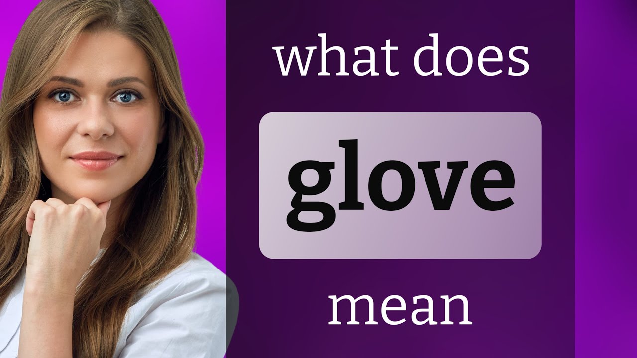 Glove | what is GLOVE meaning - YouTube