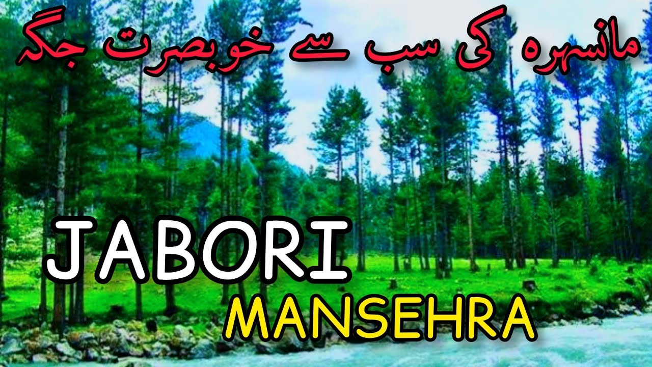 Most beautiful places in Mansehra | JABORI - YouTube