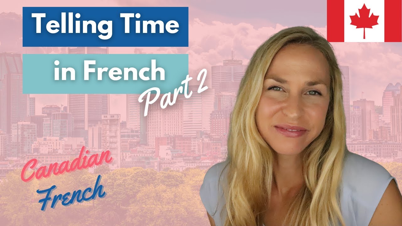 How To Tell Time In French Part 2 YouTube How To Tell Time In French Part 2 YouTube