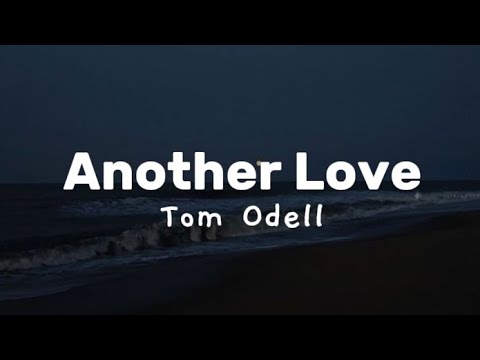 Tom Odell - another love [lyrics] - YouTube Music