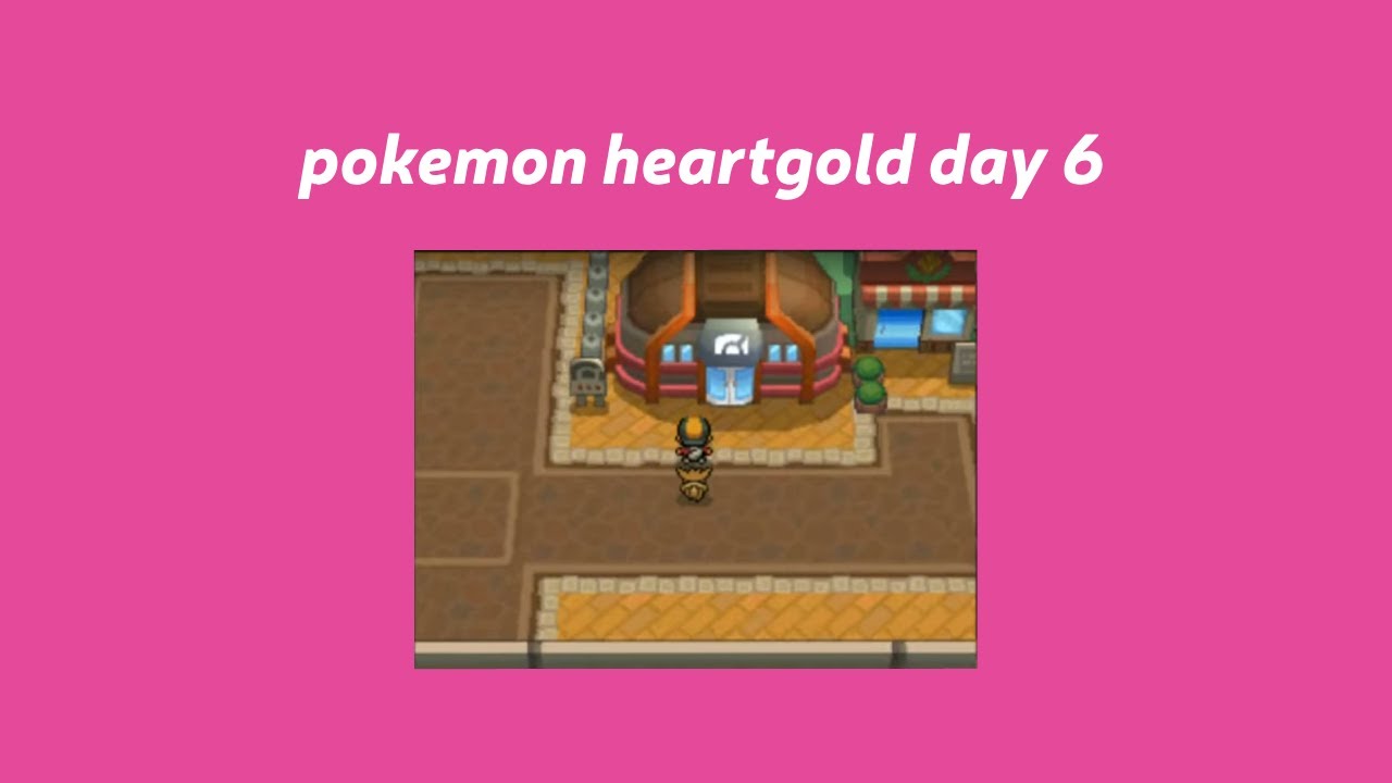 pokemon heartgold day 6 - YouTube