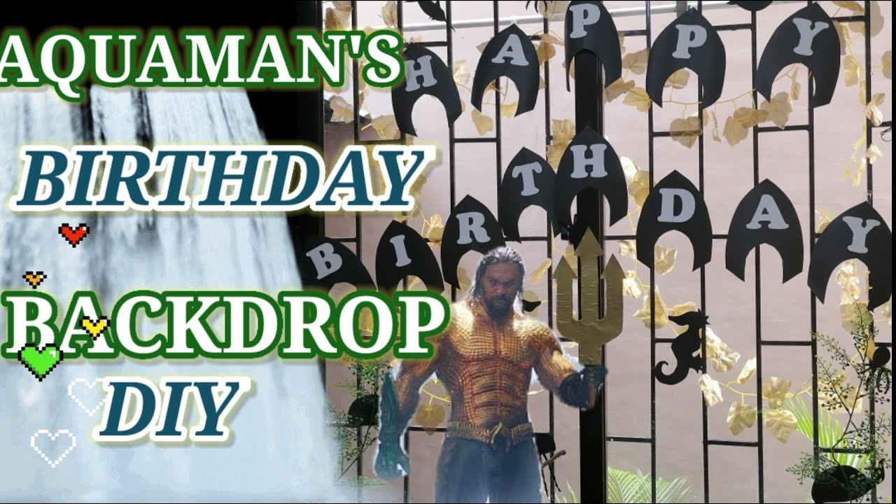 AQUAMAN'S BIRTHDAY BACKDROP DIY|Birthday Theme Decoration Ideas|lyt lyf ...