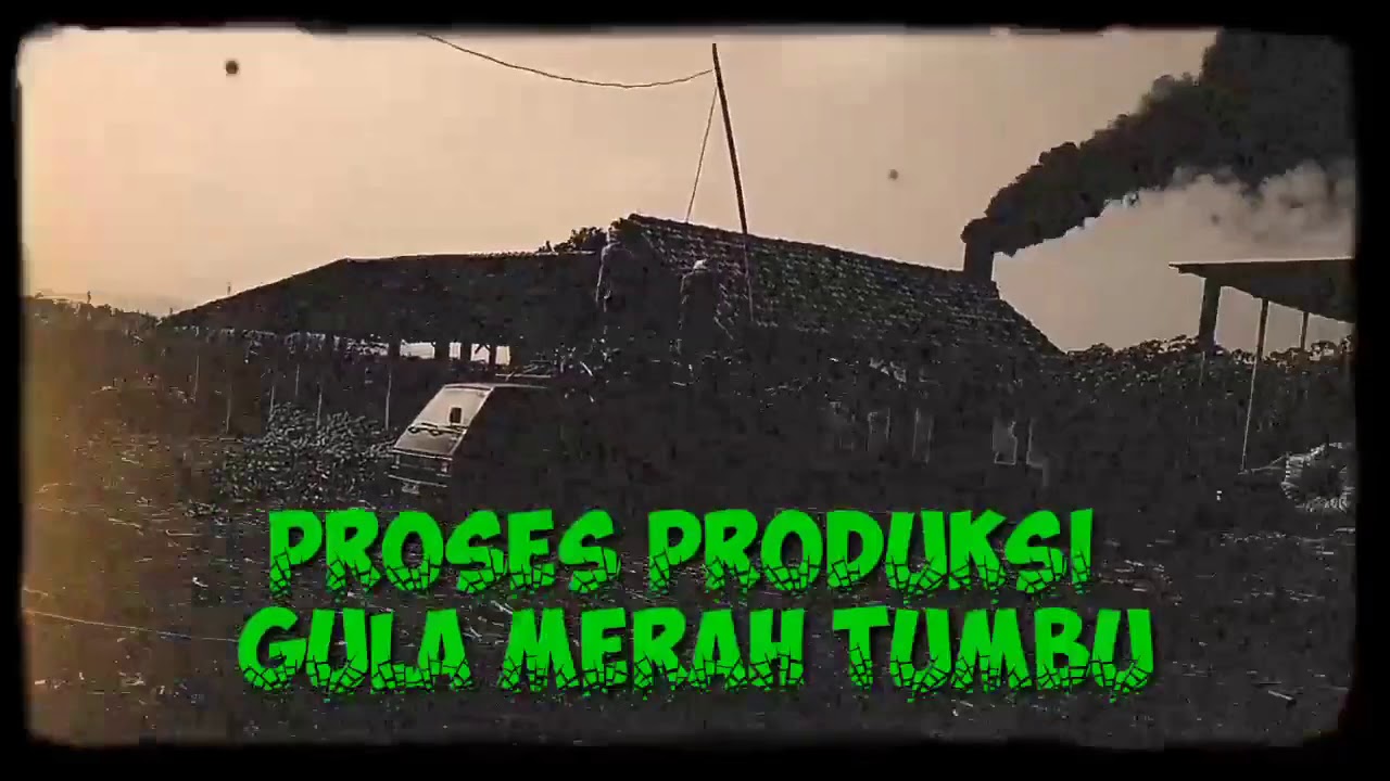 🔴MENENGOK KEMBALI | Proses Produksi Gula Merah | Gula Tumbu | Tebu BR ...
