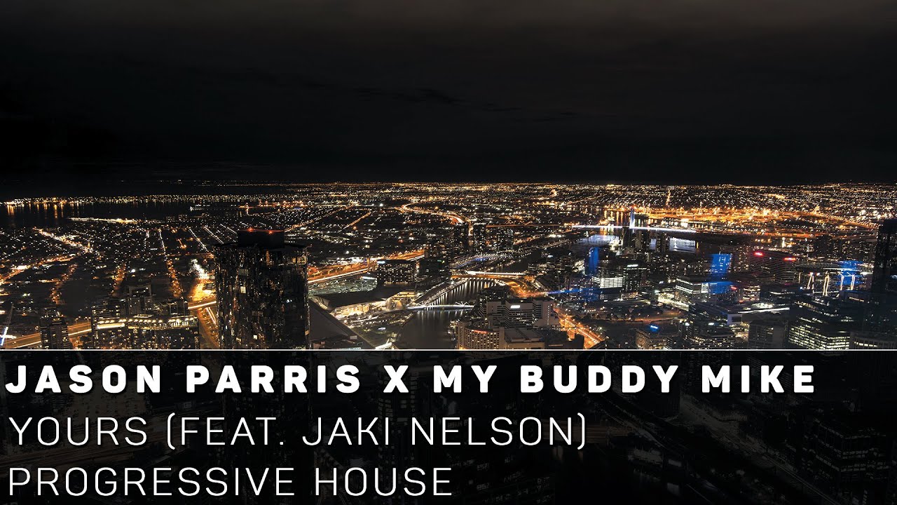 [PG. House]Jason Parris X My Buddy Mike - Yours (feat. Jaki Nelson ...