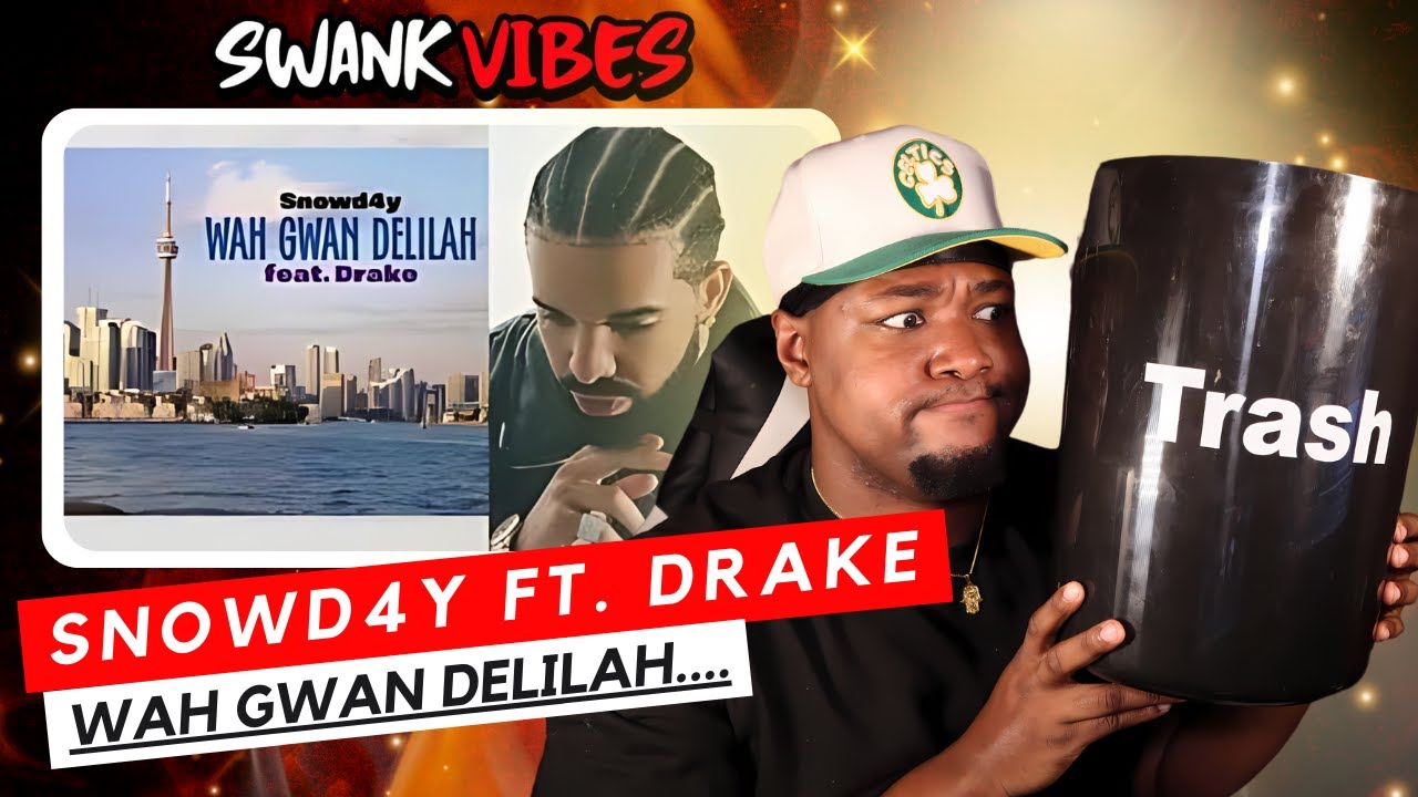 KENDRICK CAUSED THIS!! - SNOWD4Y FT. DRAKE - WAH GWAN DELILAH (Lyric ...