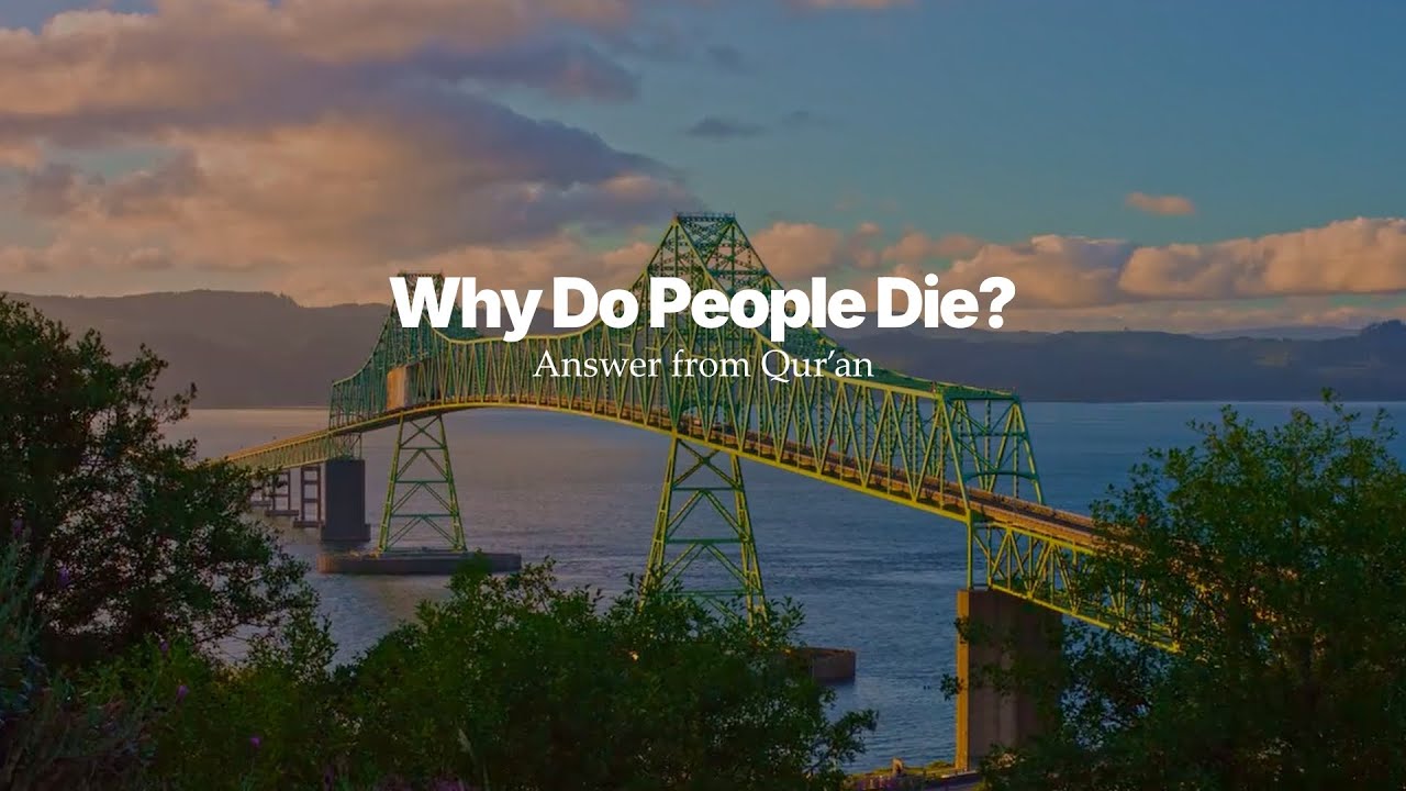Why do people die? | Answer from Qur’an - YouTube