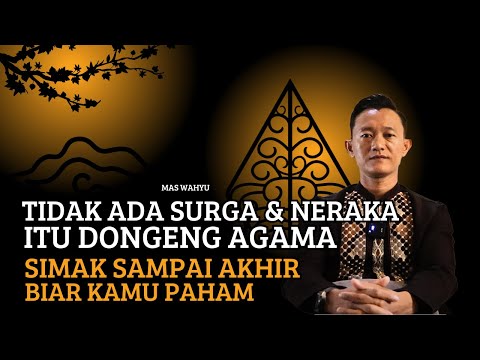 SURGA DAN NERAKA DONGENG AGAMA - JANGAN PERCAYA DAN JANGAN TAKUT