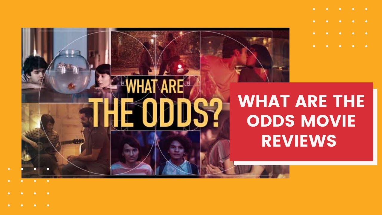 What are the odds Movie Review| Netflix Movie Review What are the odds ...