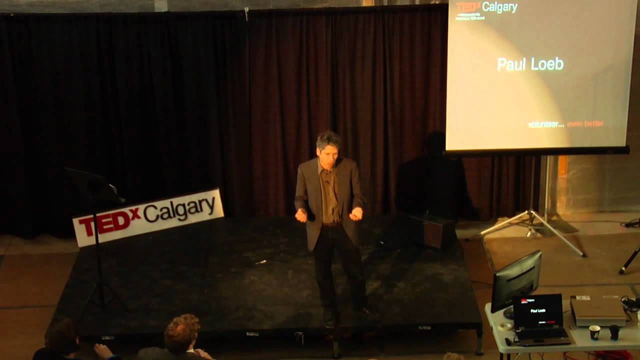 TEDxCalgary - Paul Loeb - Finding the Courage to Fight Climate Change ...