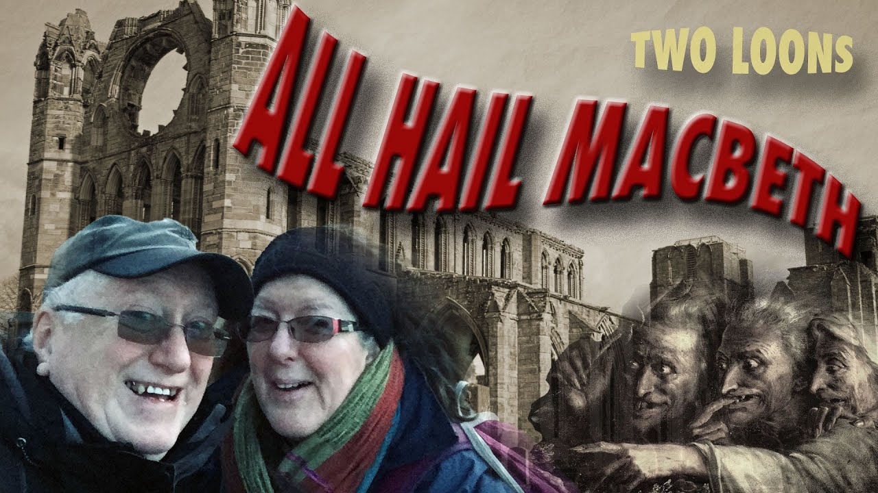 ALL HAIL MACBETH | Elgin | Moray | SCOTLAND - YouTube