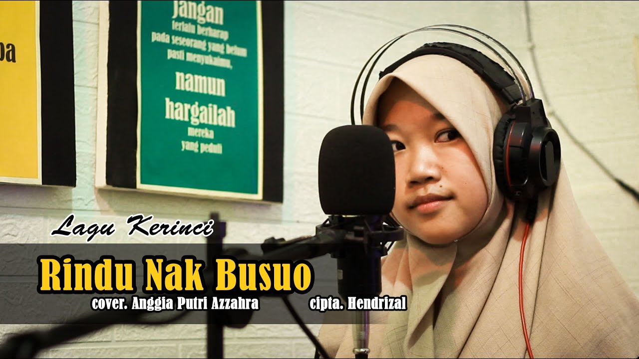 Rindu Nak Busuo (cover: Anggia Putri Azzahra) cipta. hendrizal - YouTube