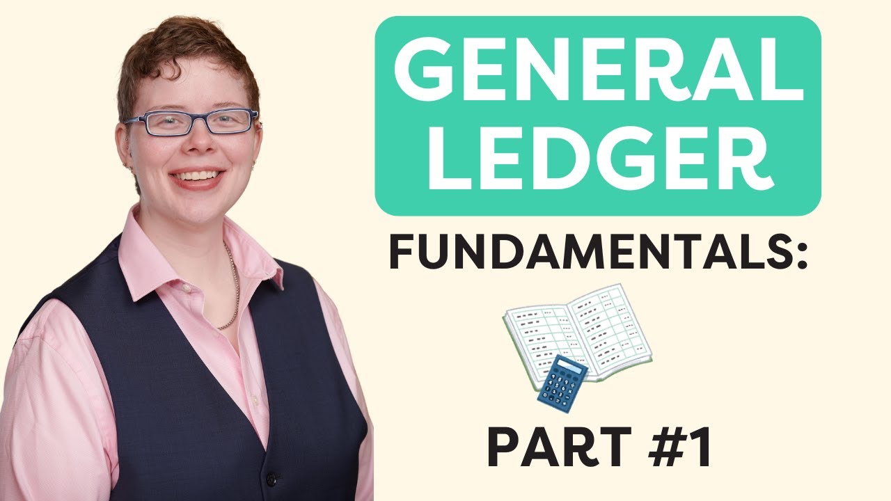 General Ledger Fundamentals: Part 1 - YouTube