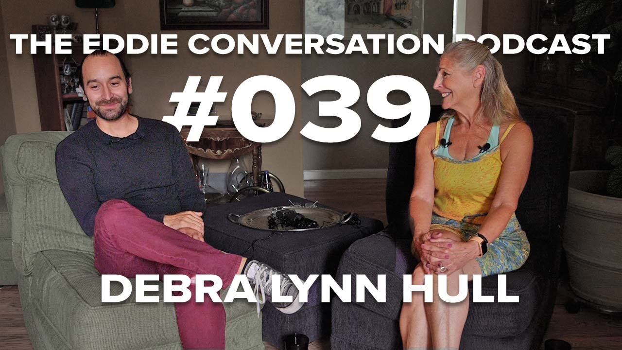 The Eddie Conversation Podcast #039 - Debra Lynn Hull | Actor/Producer ...