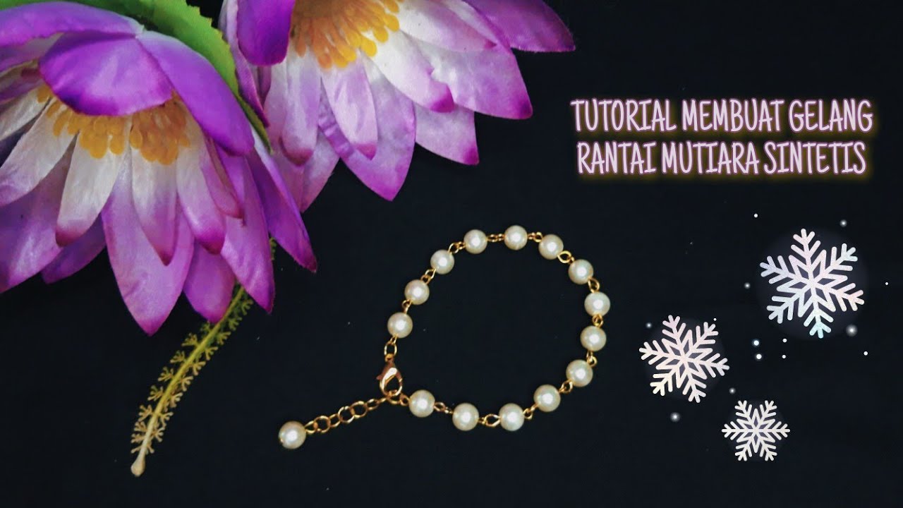 TUTORIAL MEMBUAT GELANG RANTAI MUTIARA SINTETIS (HOW TO MAKE A ...