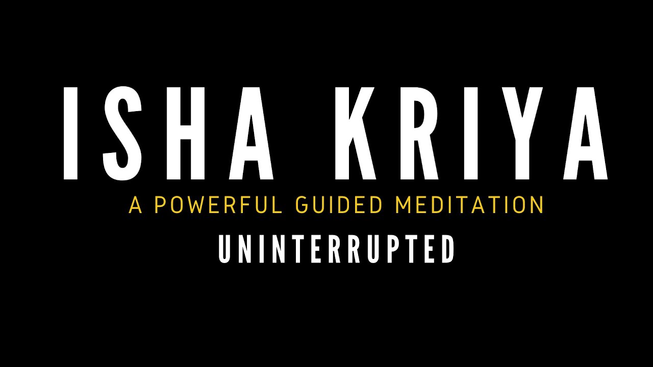 Isha Kriya Practice | Uninterrupted | 14 Minutes | Powerful Guided ...