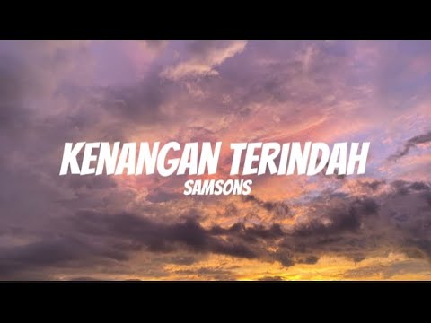 SAMSONS - Kenangan Terindah | Ruanglirik