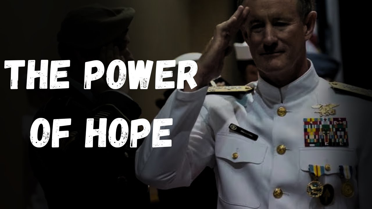 The Power of Hope... | Admiral William McRaven | Powerful Motivational ...