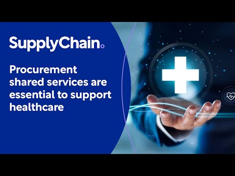 Procurement shared services, essential to support healthcare | Supply ...
