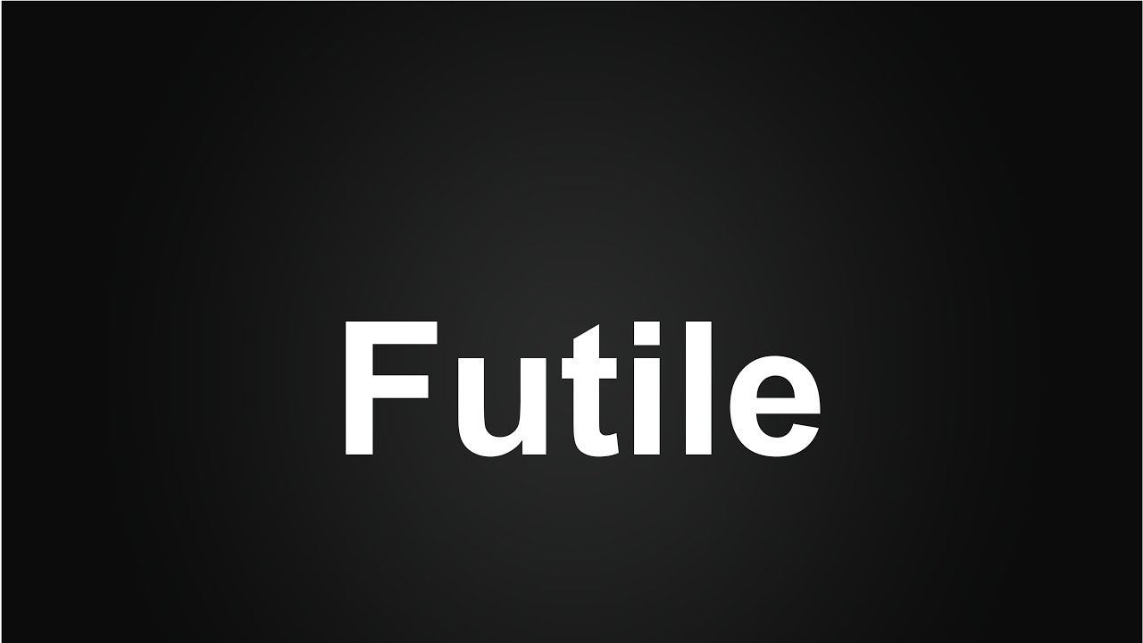 Futile Meaning In Urdu How To Say Futile In English Futile Meaning In