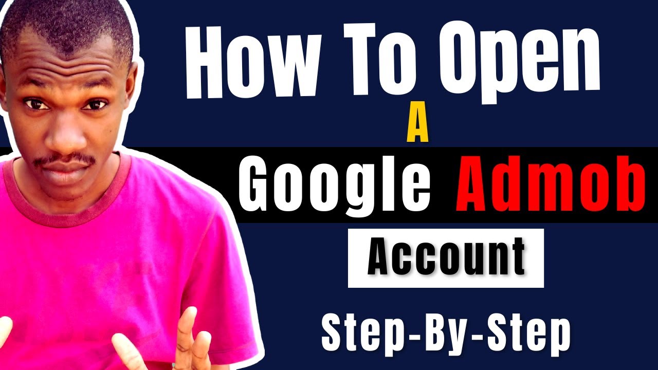 Admob: How To Open a Google Admob Account Step By Step Tutorial ...