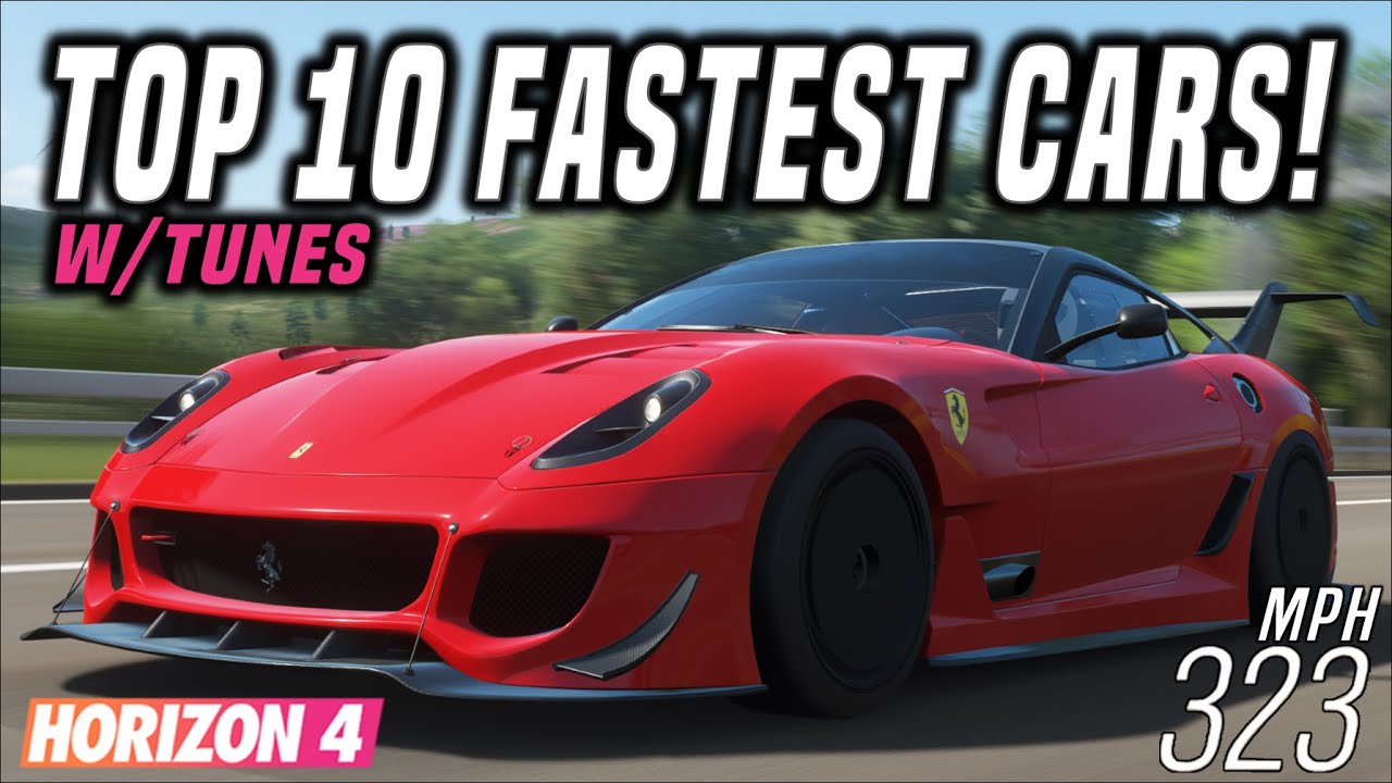 FH4 | Top 10 FASTEST Cars! W/Tunes - YouTube