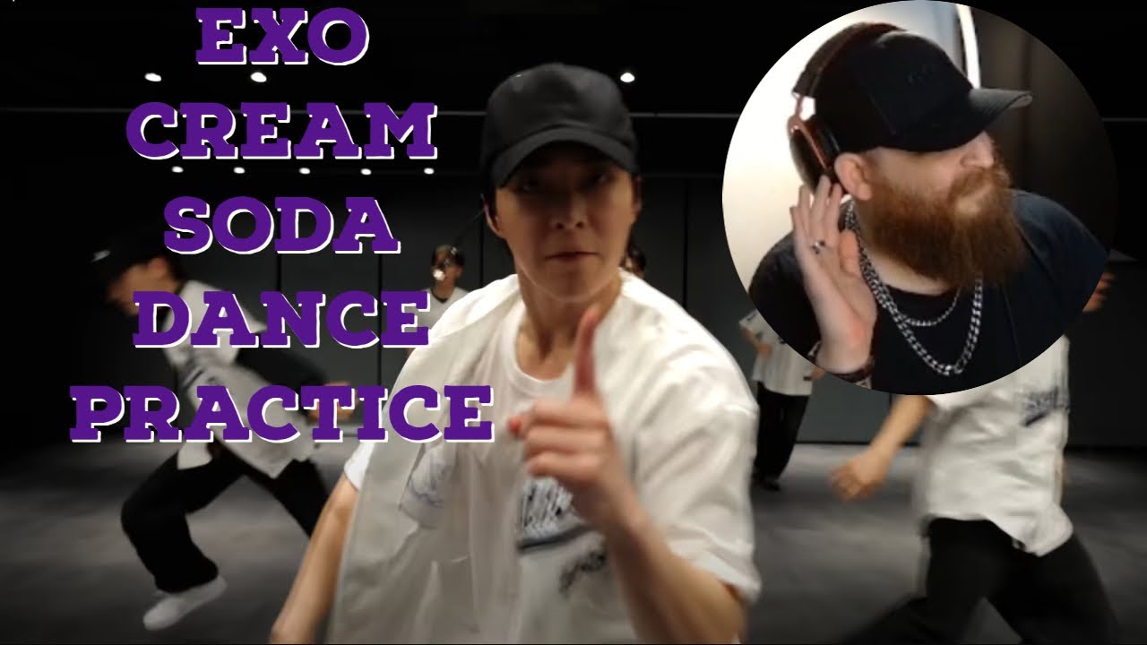 Rap Fan Reacts - EXO 엑소 'Cream Soda' Dance Practice - YouTube