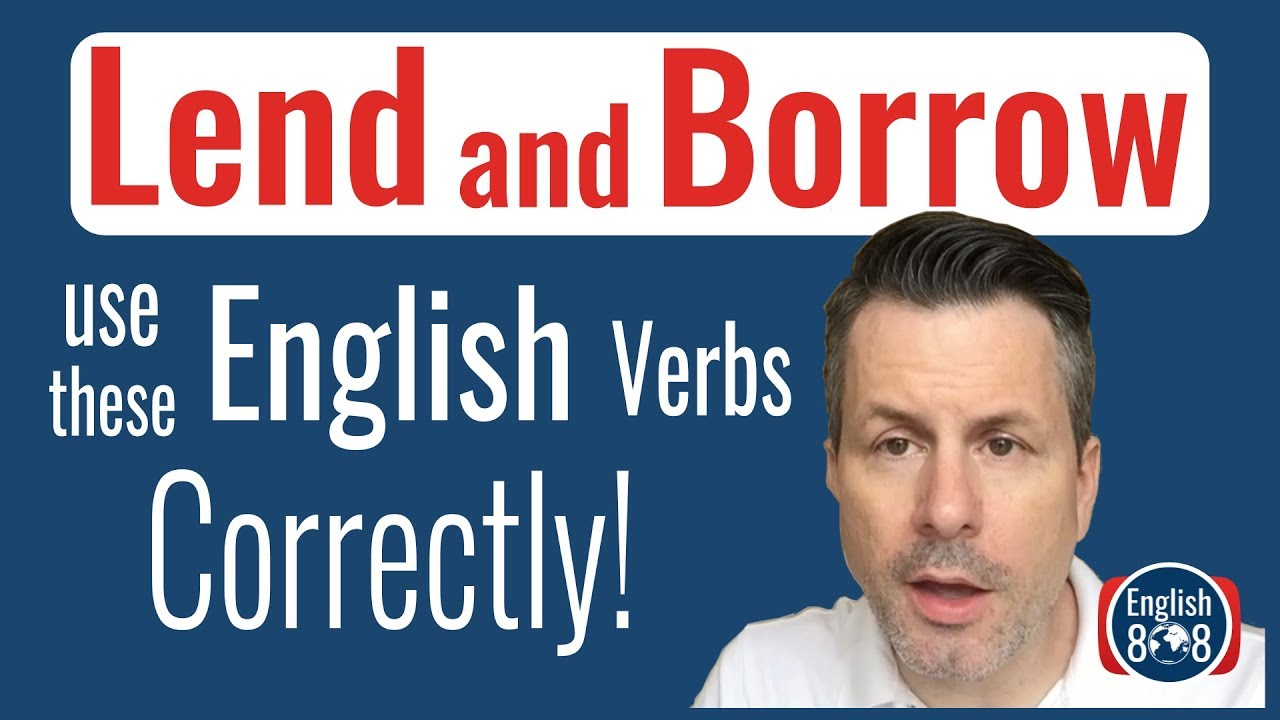 Lend And Borrow Correctly Use These English Verbs lend-and-borrow-correctly-use-these-english-verbs