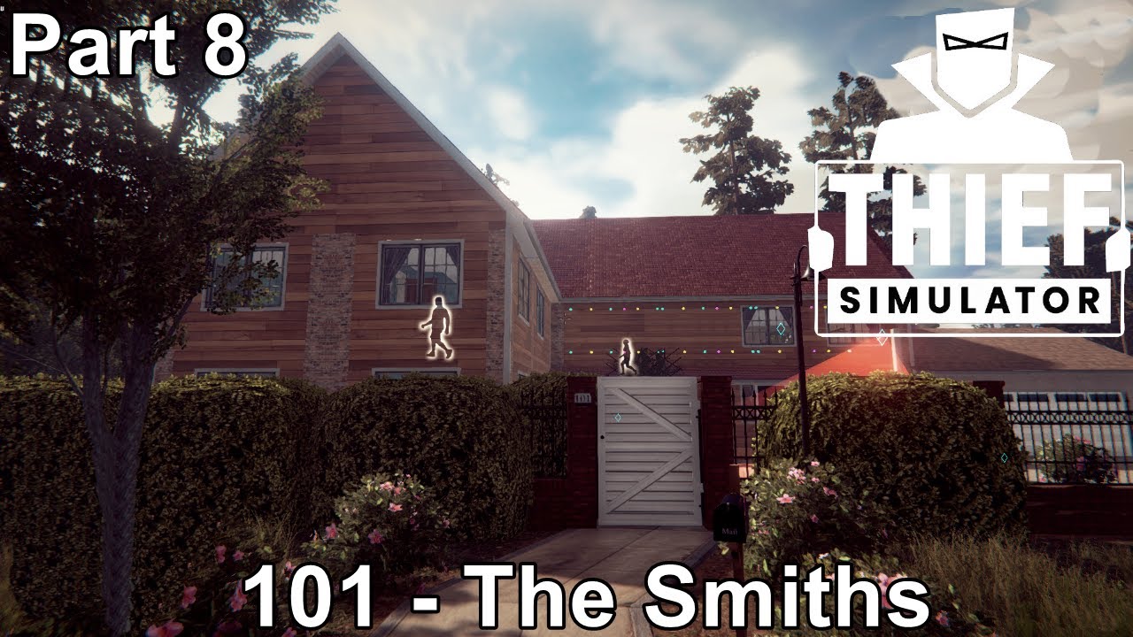 Thief Simulator Gameplay / 101 - The Smiths / Game Walkthrough / Part 8 ...