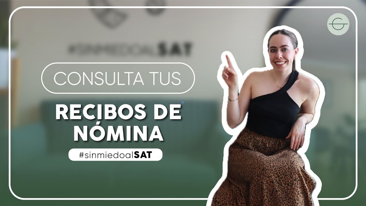 Cómo consultar y descargar tus Recibos de Nómina en el SAT [TUTORIAL 2025] - YouTube