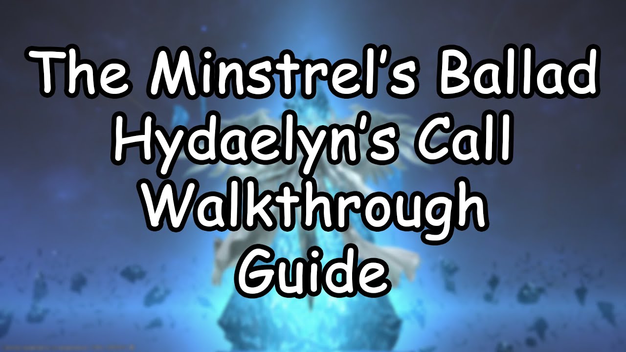 The Minstrel's Ballad: Hydaelyn's Call | Walkthrough / Guide - FFXIV ...