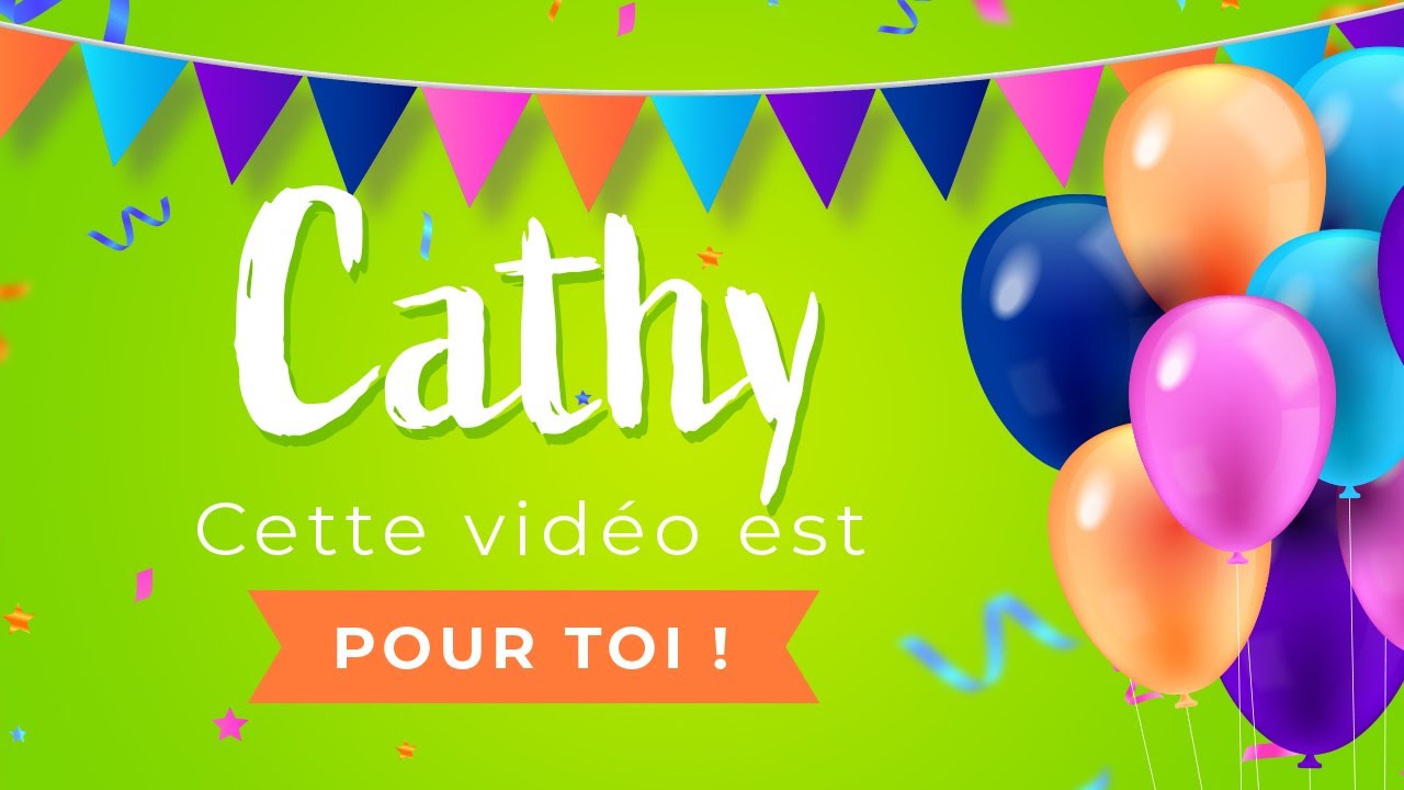 Joyeux anniversaire Cathy ! - YouTube