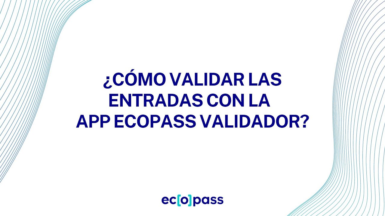 ¿cómo Validar Las Entradas Con La App Ecopass Validador Youtubeemk 1886