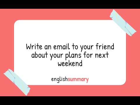 Write an email to your friend about your plans for next weekend in ...