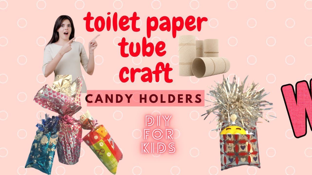 Candy Holders made from Toilet Paper Tubes : Easy DIY Crafts - YouTube