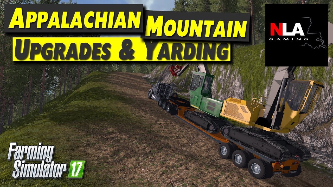 Farming Simulator 17 - Appalachian Mountain - Upgrades & Yarding - YouTube