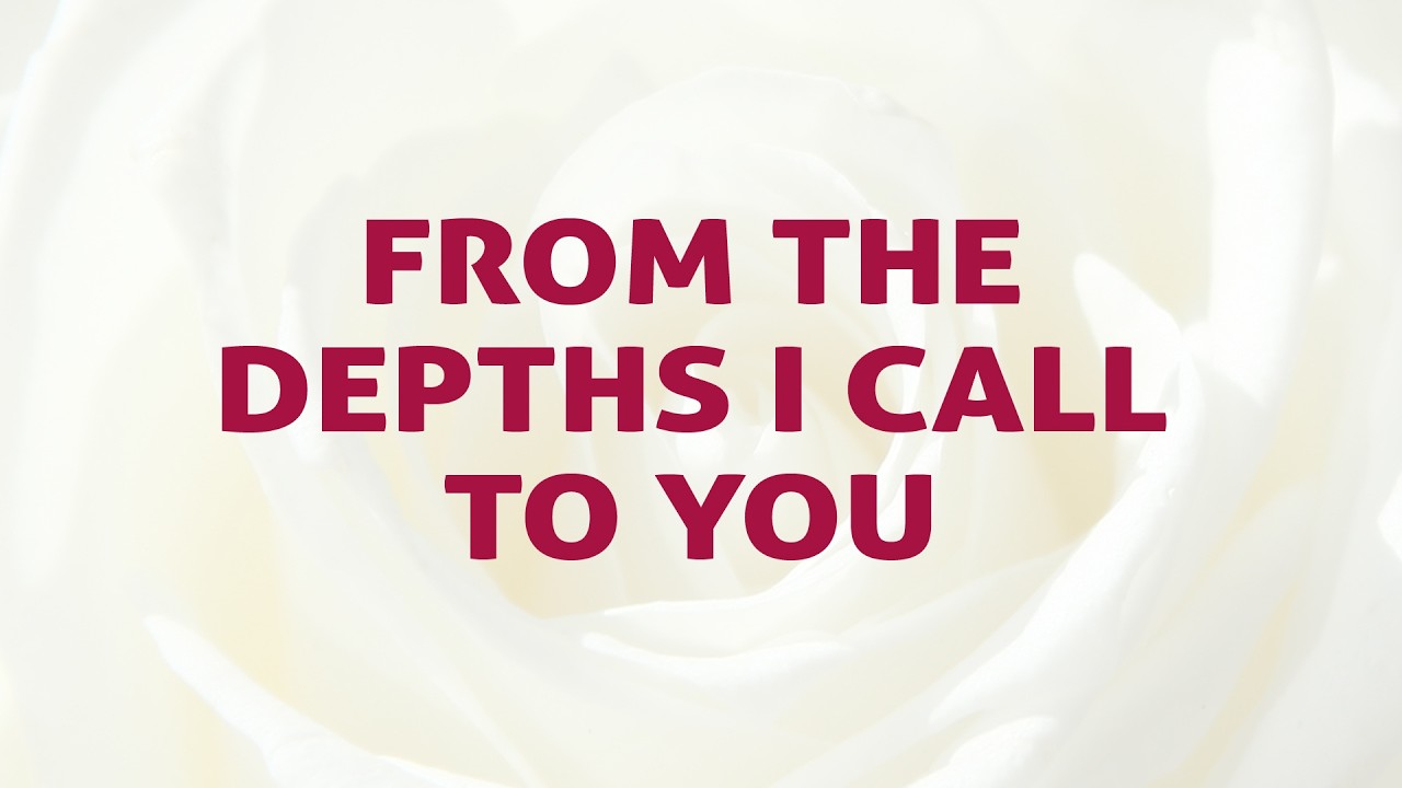 From The Depths I Call To You Song Lyrics | H11 | With Joyful Lips ...