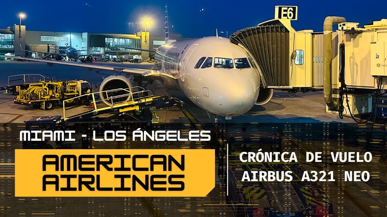 Vuelo Miami - Los Ángeles LAX / American Airlines / Airbus A321 NEO ...