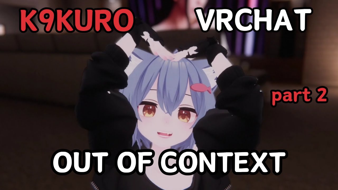 K9KURO VRCHAT MOMENTS but Out Of Context! part 2 - YouTube