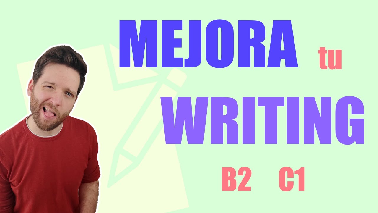 WRITING B2 C1: MEJORA tu NOTA con esta ESTRUCTURA - YouTube
