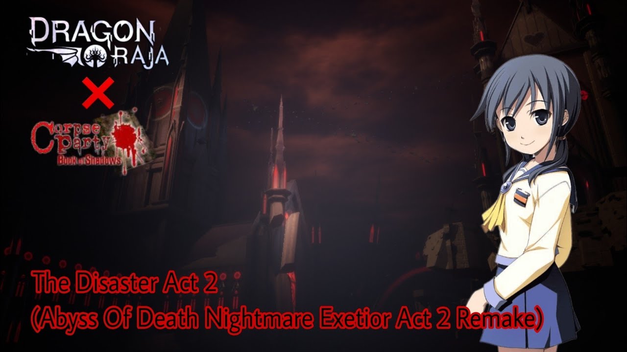 Dragon Raja X Corpse Party Soundtrack The Disaster Act 2 (Nightmare ...