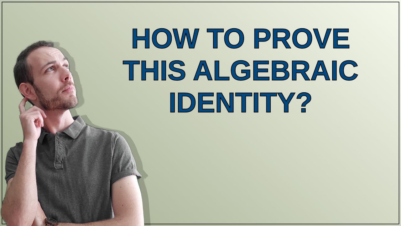 How to prove this algebraic identity? - YouTube
