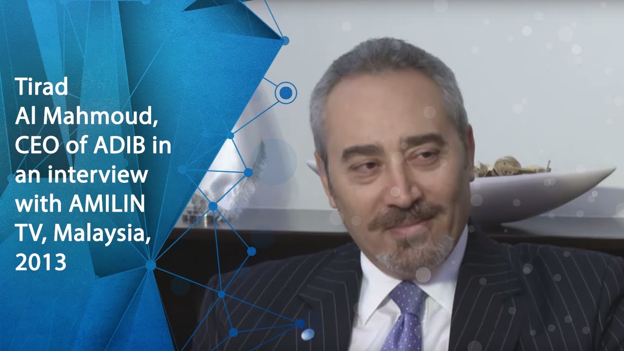 Tirad Al Mahmoud, CEO of ADIB in an interview with AMILIN TV, Malaysia ...