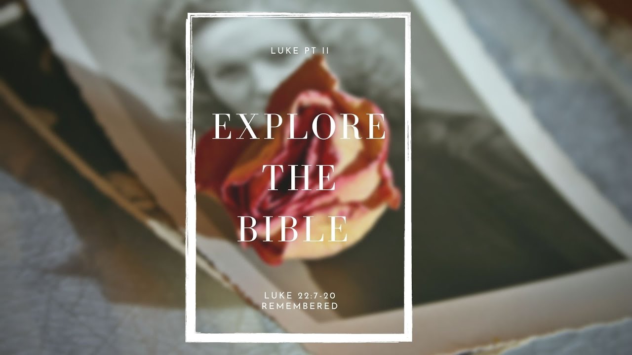 Lifeway Explore The Bible Luke 22 7 20 YouTube lifeway-explore-the-bible-luke-22-7-20-youtube
