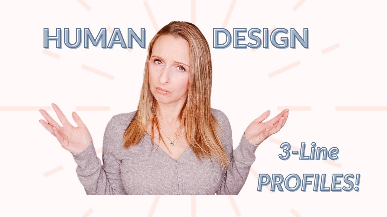 Human Design Profile 3/6 | What is a 3 Line Profile!? (How I FINALLY ...