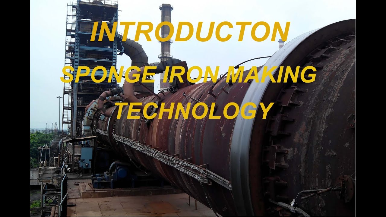 INTRODUCTION OF SPONGE IRON MAKING TECHNOLOGY - YouTube